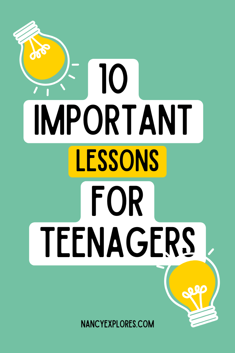 10 Important Lessons For Every Teenager - Nancy Explores